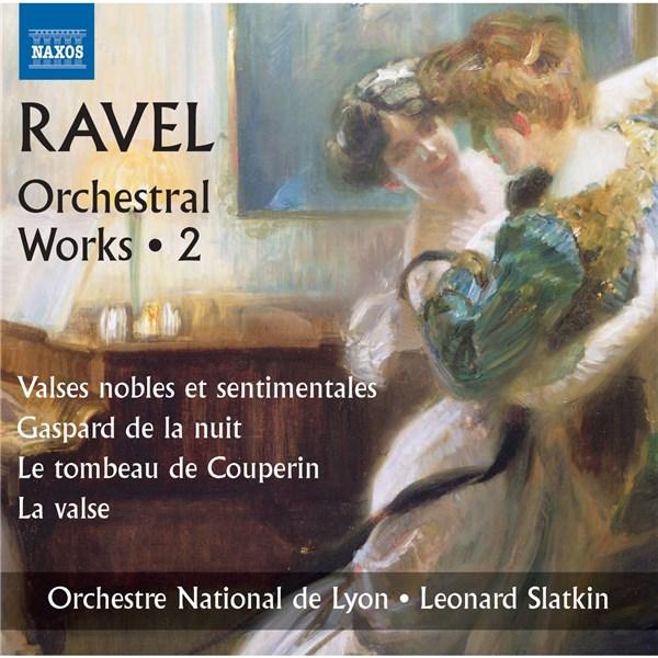 Ravel: Orchestral Works Vol. 2 - Maurice Ravel, Orchestre National de Lyon, Leonard Slatkin