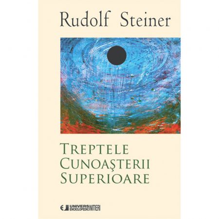 Treptele Cunoasterii Superioare - Rudolf Steiner