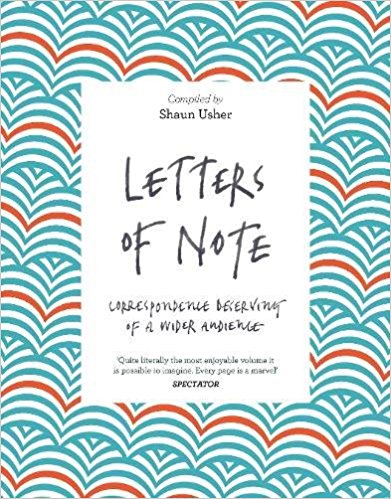 Letters of Note - Shaun Usher