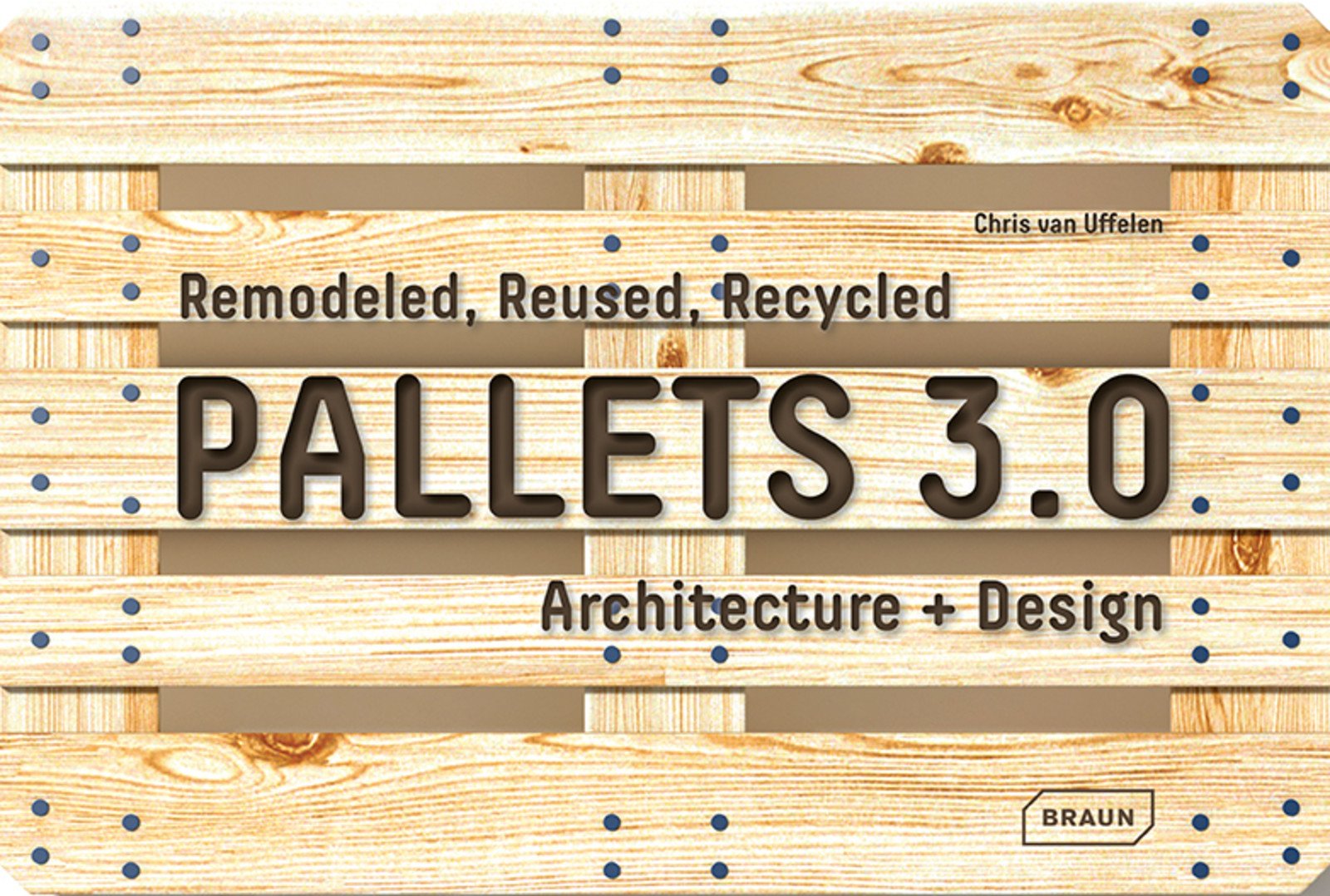 Pallets 3.0 - Chris van Uffelen