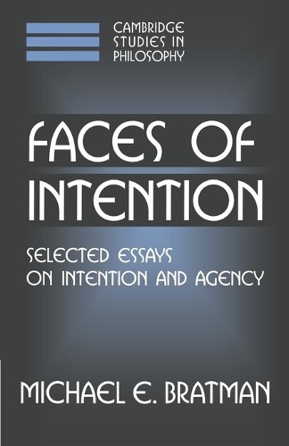 Faces Of Intention - Michael Bratman