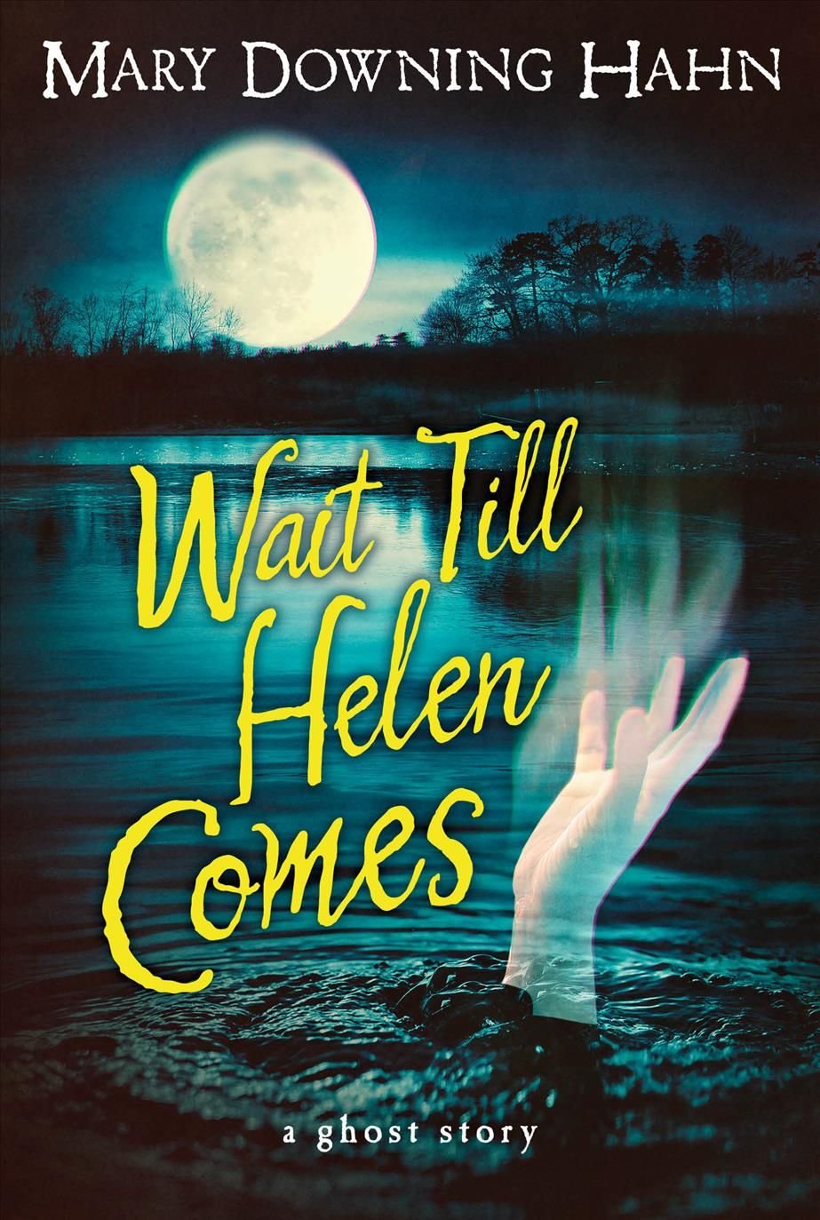 Wait Till Helen Comes - Hahn Mary Downing Hahn