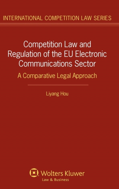 Competition Law and Regulation of the EU Electronic Communications ...