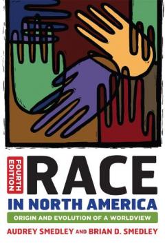 Race in North America - Audrey Smedley, Brian D. Smedley