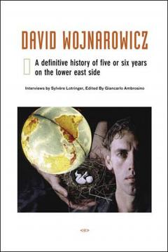 David Wojnarowicz - David Wojnarowicz, Sylvere Lotringer, Giancarlo ...