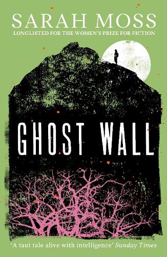 Ghost Wall - Sarah Moss