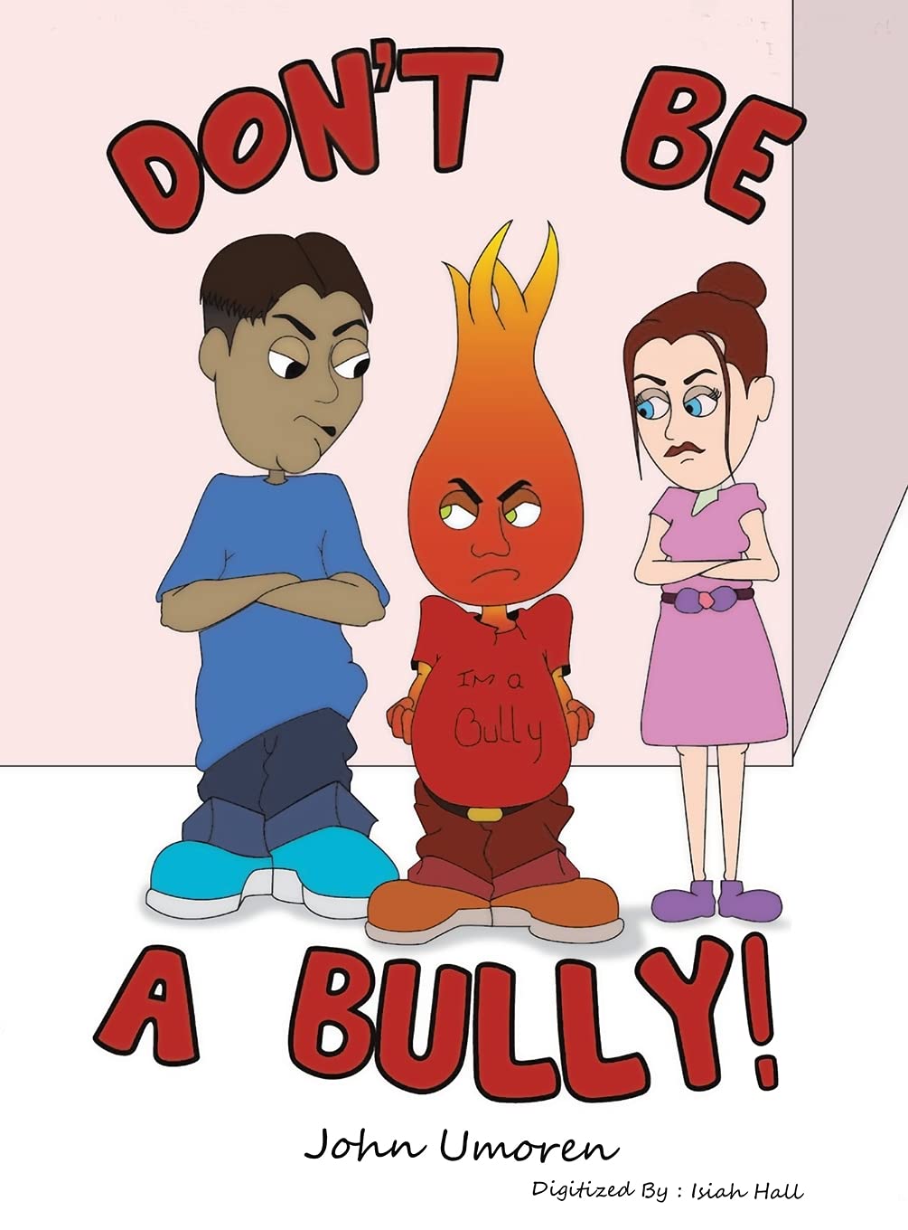 Don't Be a Bully! - John Umoren