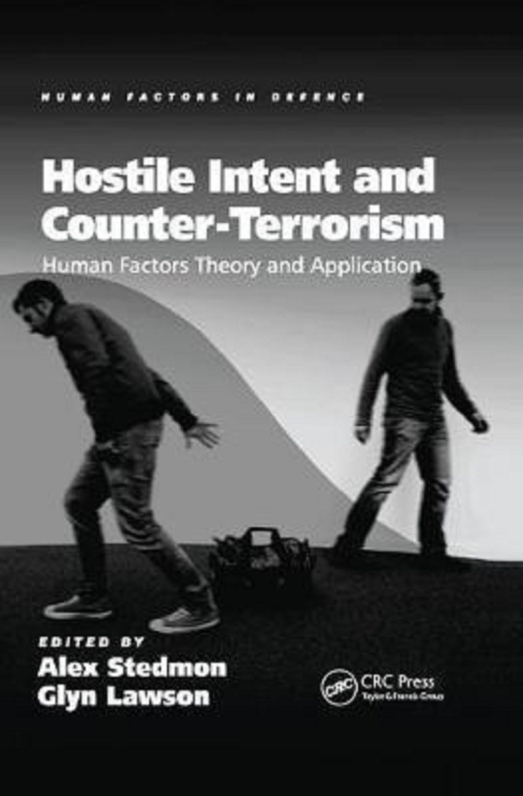 Hostile Intent and Counter-Terrorism - Glyn Lawson, Alex Stedmon