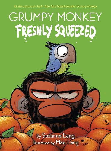Grumpy Monkey Freshly Squeezed - Suzanne Lang, Max Lang