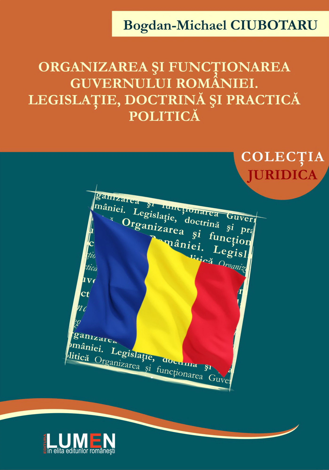 Organizarea si functionarea Guvernului Romaniei. Legislatie, doctrina si practica politica ...