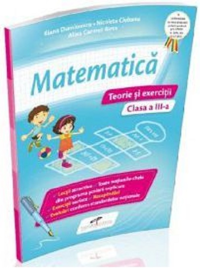 Caiet Matematica. Teorie si exercitii. Clasa a III-a - Iliana ...