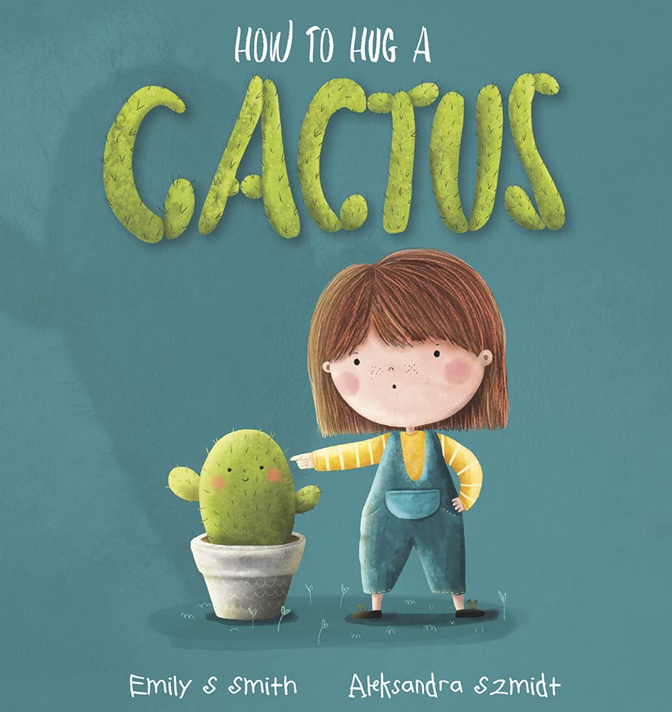 How to Hug a Cactus - Emily S. Smith