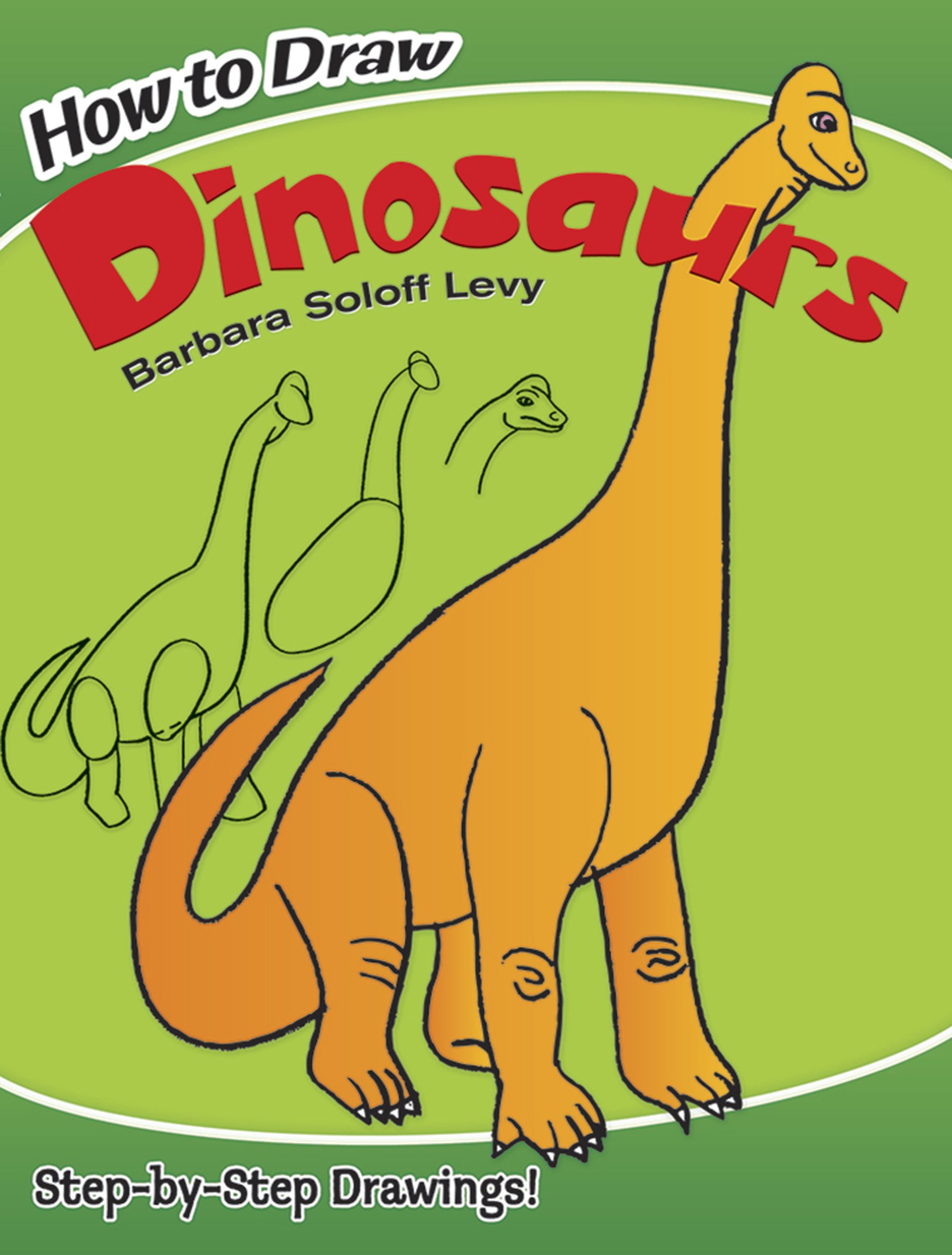 How to Draw Dinosaurs - Barbara Soloff Levy