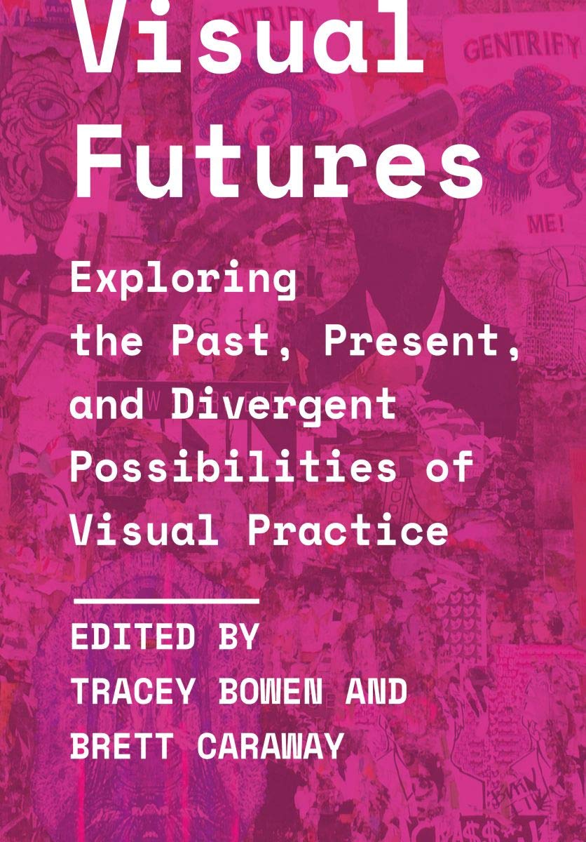 Visual Futures - Tracey Bowen, Brett Caraway