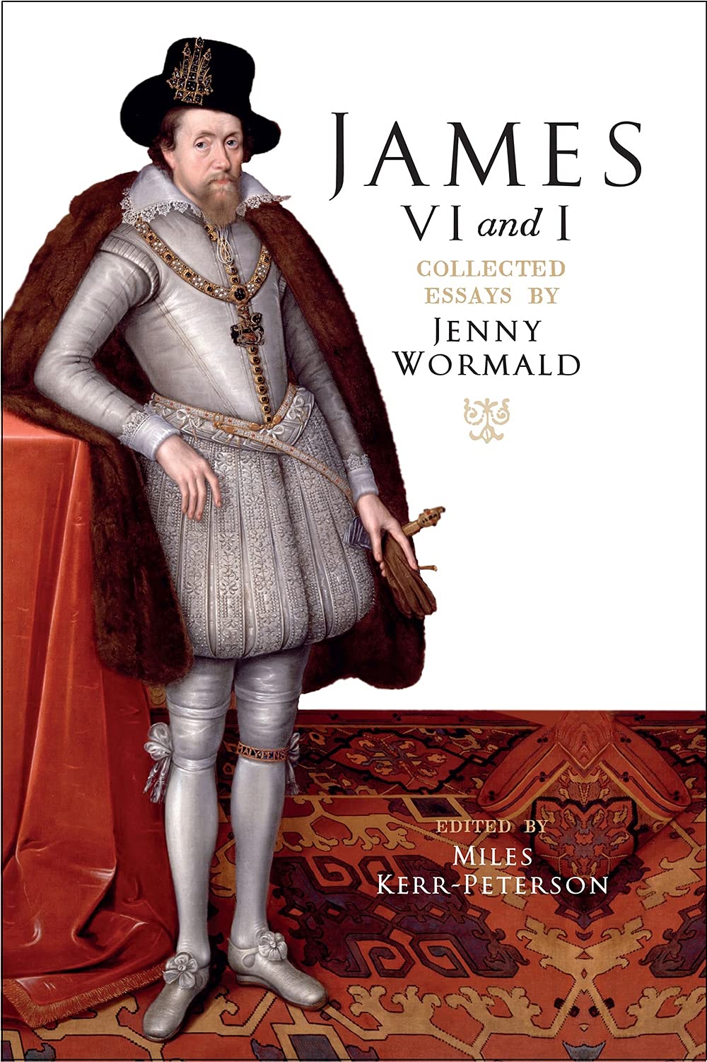James VI and I - Jenny Wormald, Miles Kerr-Peterson
