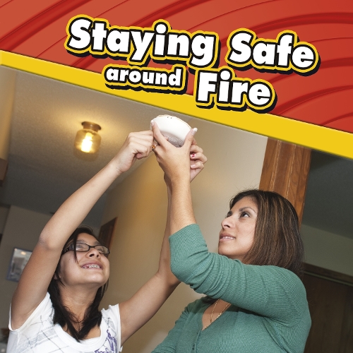 Staying Safe around Fire - Lucia Raatma