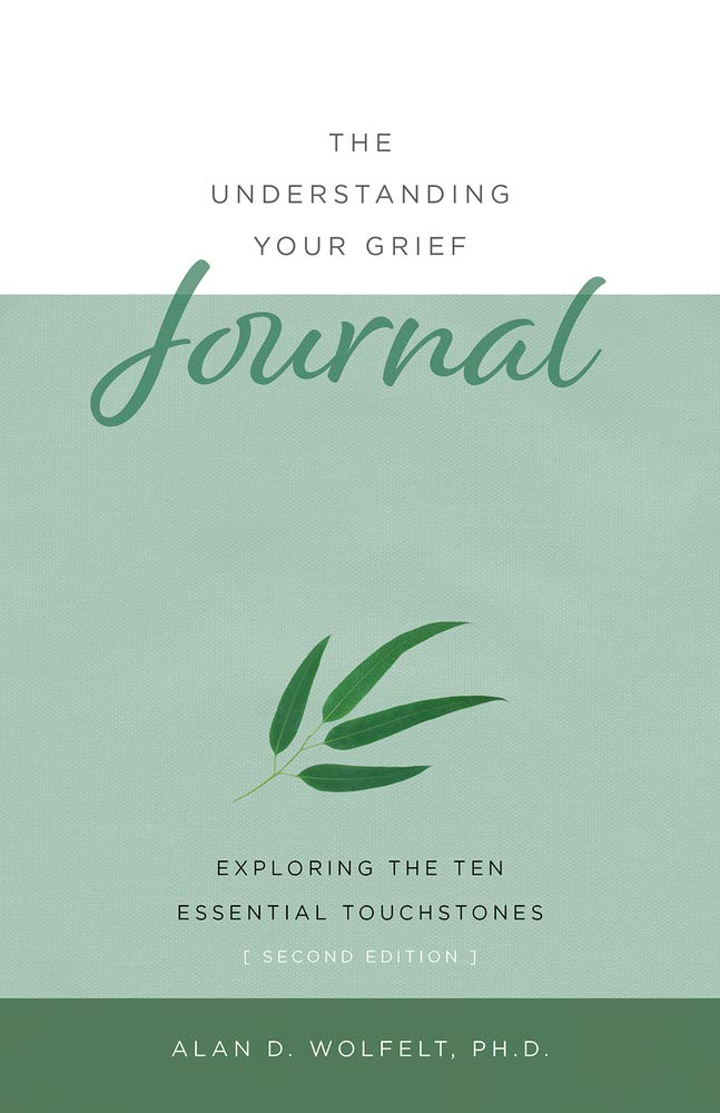 The Understanding Your Grief Journal - Alan D Wolfelt