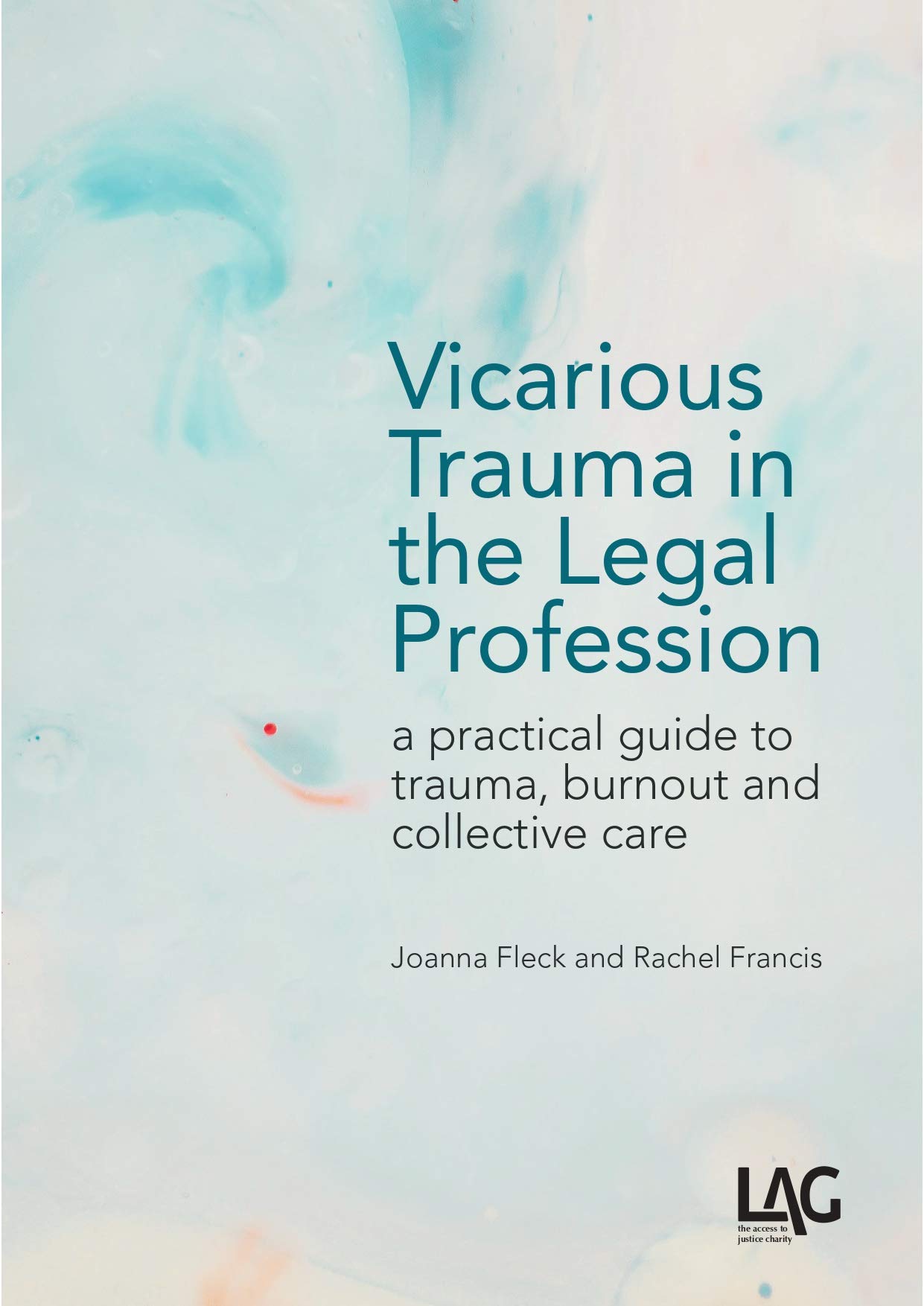 Vicarious Trauma in the Legal Profession - Joanna Fleck, Rachel Francis