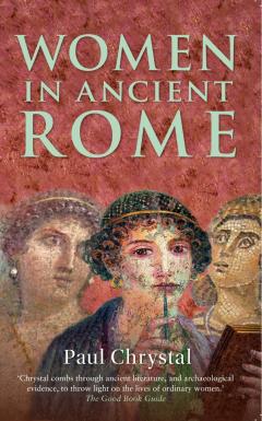 Women in Ancient Rome - Paul Chrystal
