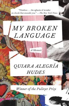 My Broken Language - Quiara Alegria Hudes