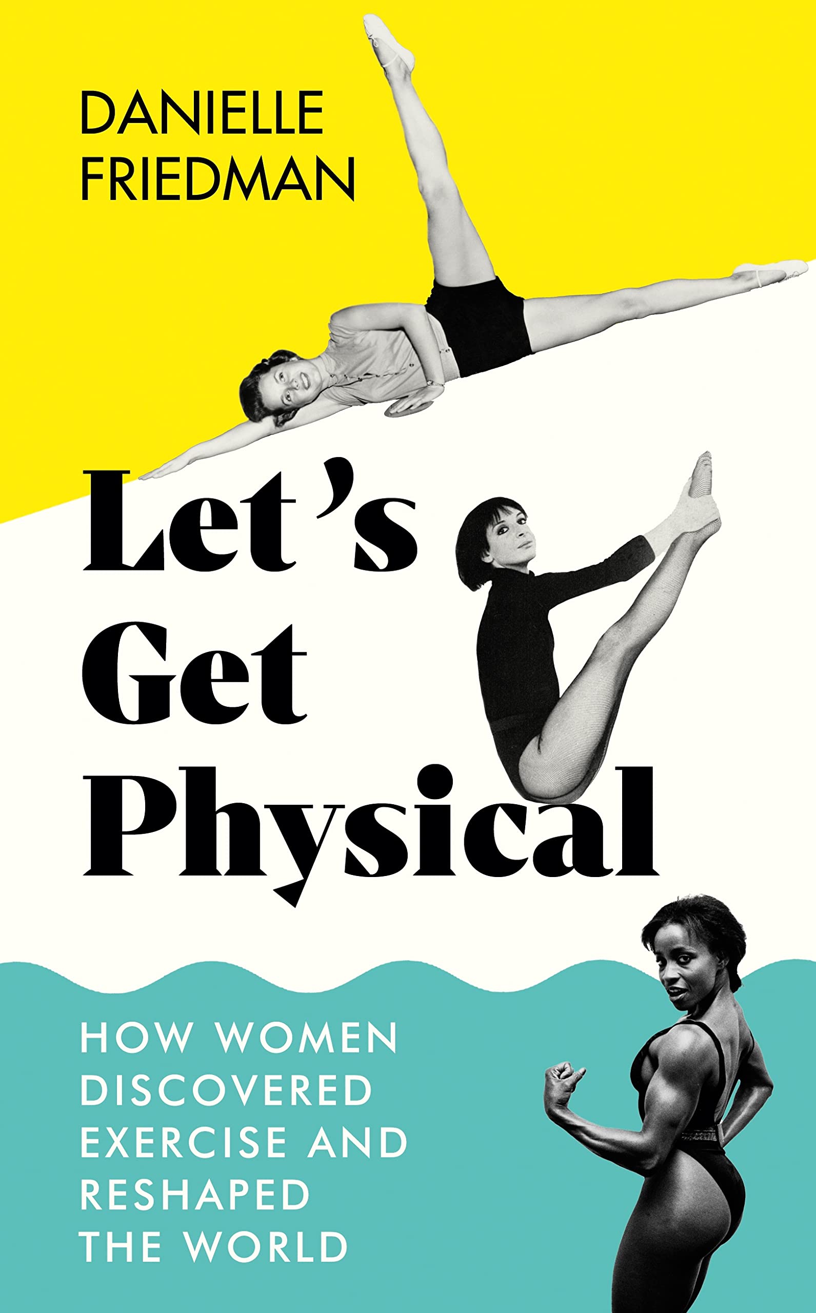Let's Get Physical - Danielle Friedman