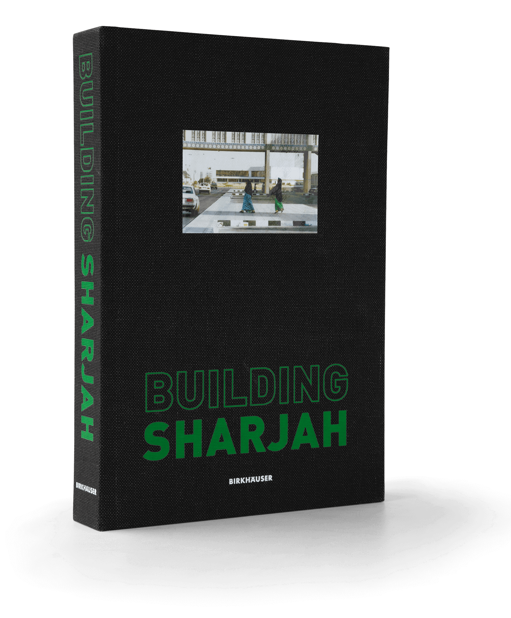 Building Sharjah - Sultan Sooud Al Qassemi, Todd Reisz