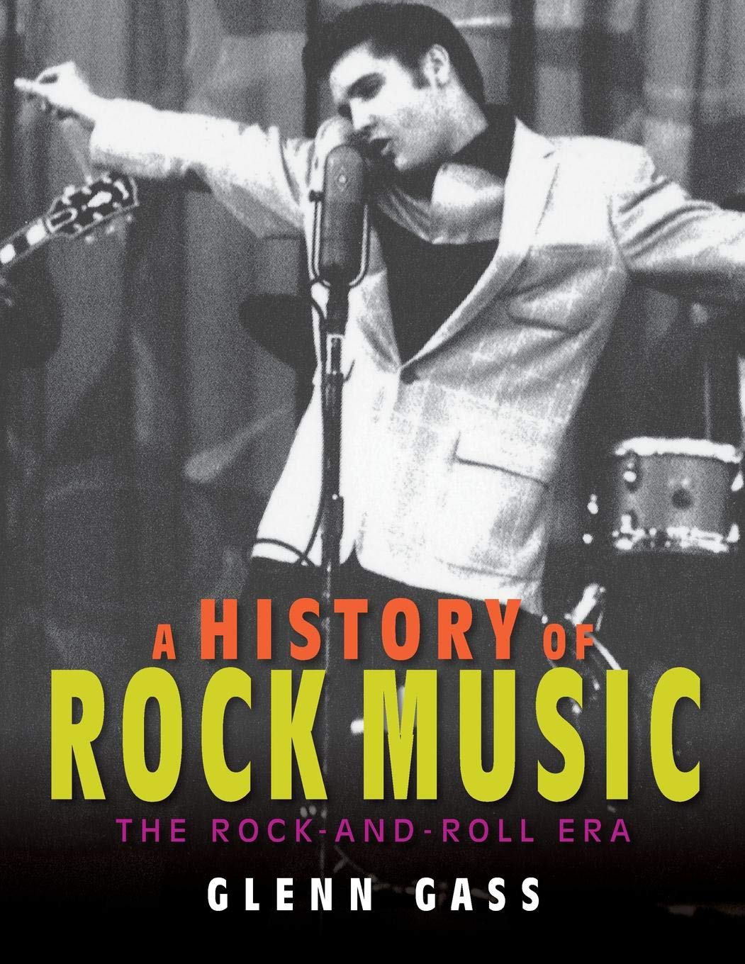 A History of Rock Music: The Rock-and-Roll Era - Glenn Gass