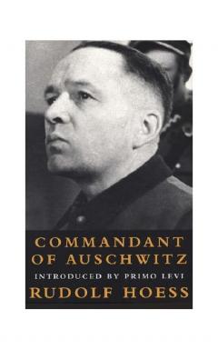 Commandant Of Auschwitz - Rudolf Hoess