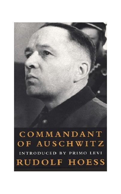 Commandant Of Auschwitz - Rudolf Hoess