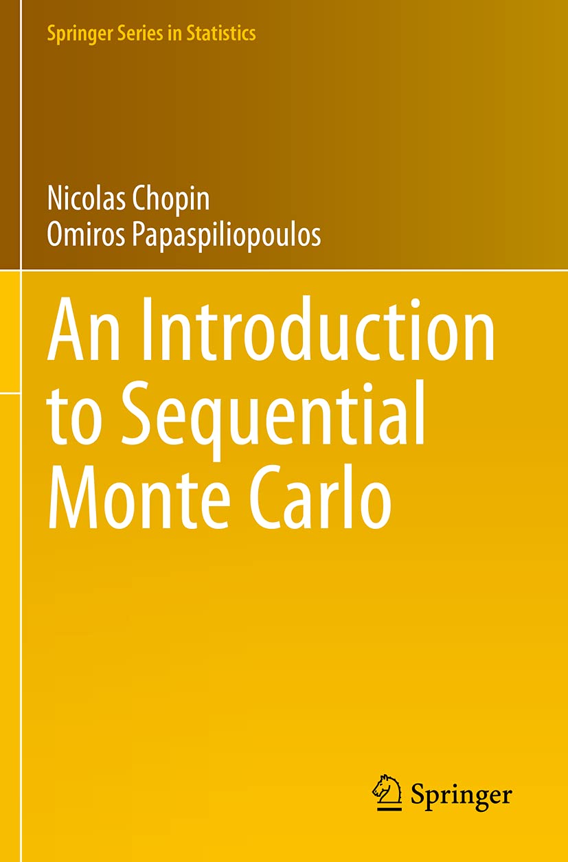 An Introduction to Sequential Monte Carlo - Nicolas Chopin, Omiros ...
