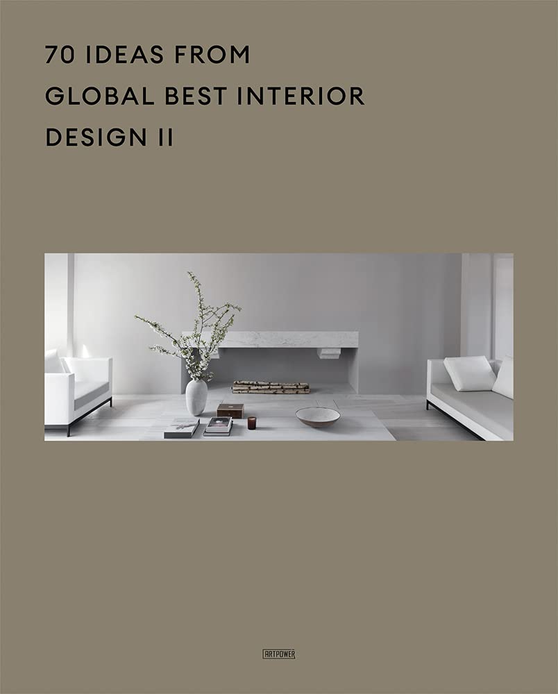 70 Ideas From Global Best Interior Design - Volume 2 - Li Aihong, Yu Ruixi