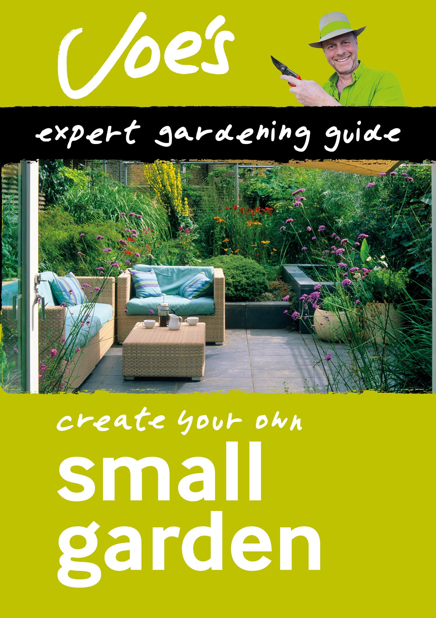 Create Your Own Small Garden - Joe Swift