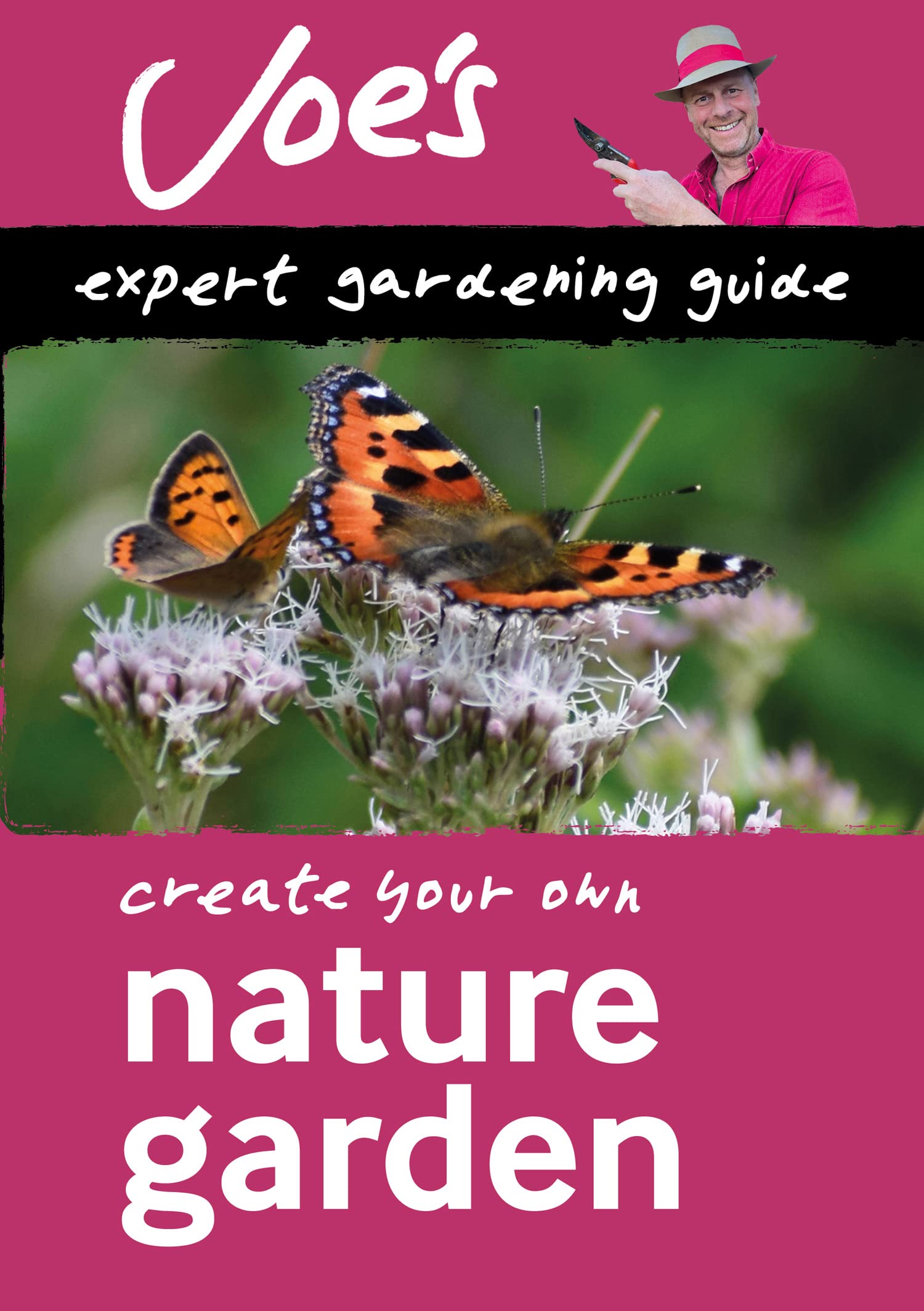 Create Your Own Nature Garden - Joe Swift