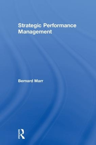 Strategic Performance Management: Leveraging and Measuring Your ...