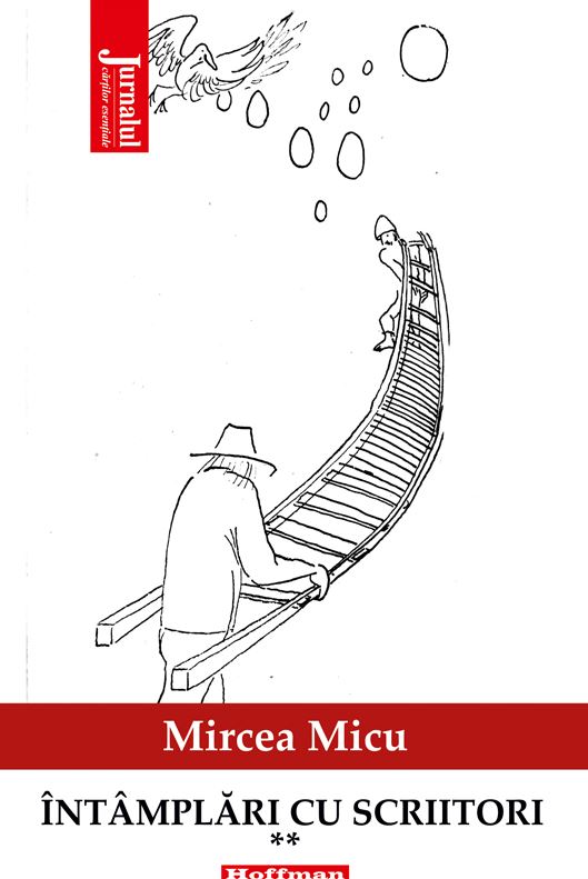 Intamplari cu scriitori. Volumul II - Mircea Micu