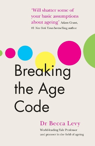 Breaking the Age Code - Rebecca Levy
