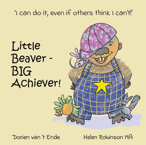 Little Beaver, Big Achiever - Dorien van 't Ende