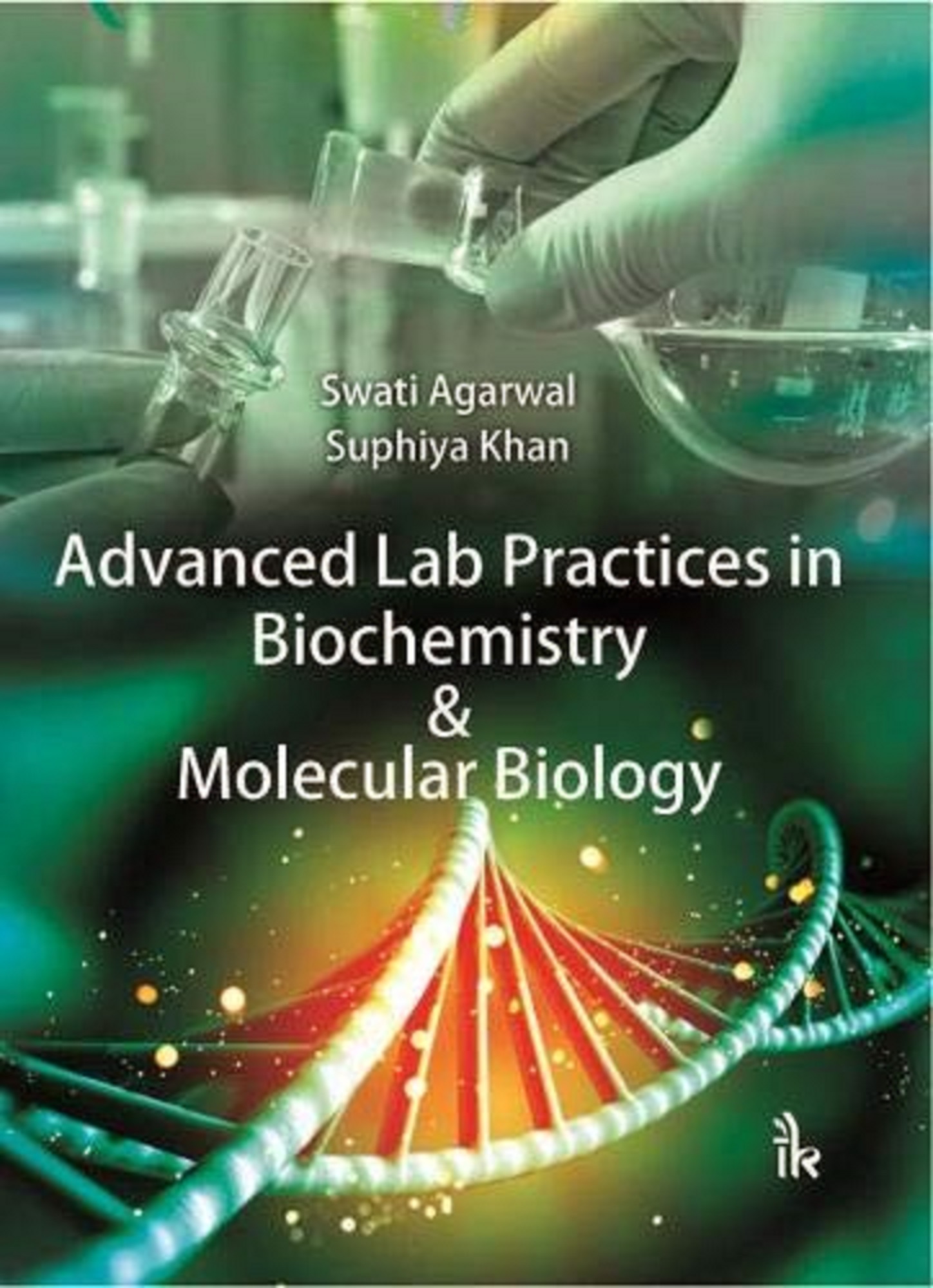 Advanced Lab Practices in Biochemistry & Molecular Biology - Swati ...