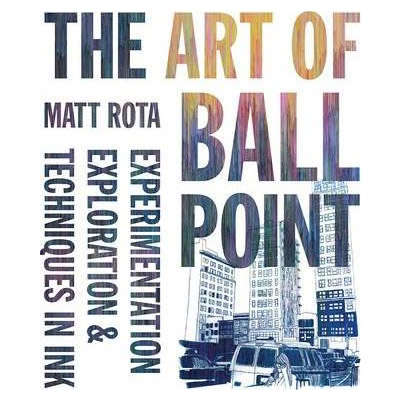 The Art of Ballpoint - Matt Rota