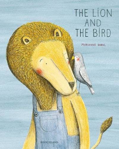 The Lion and the Bird - Marianne Dubuc