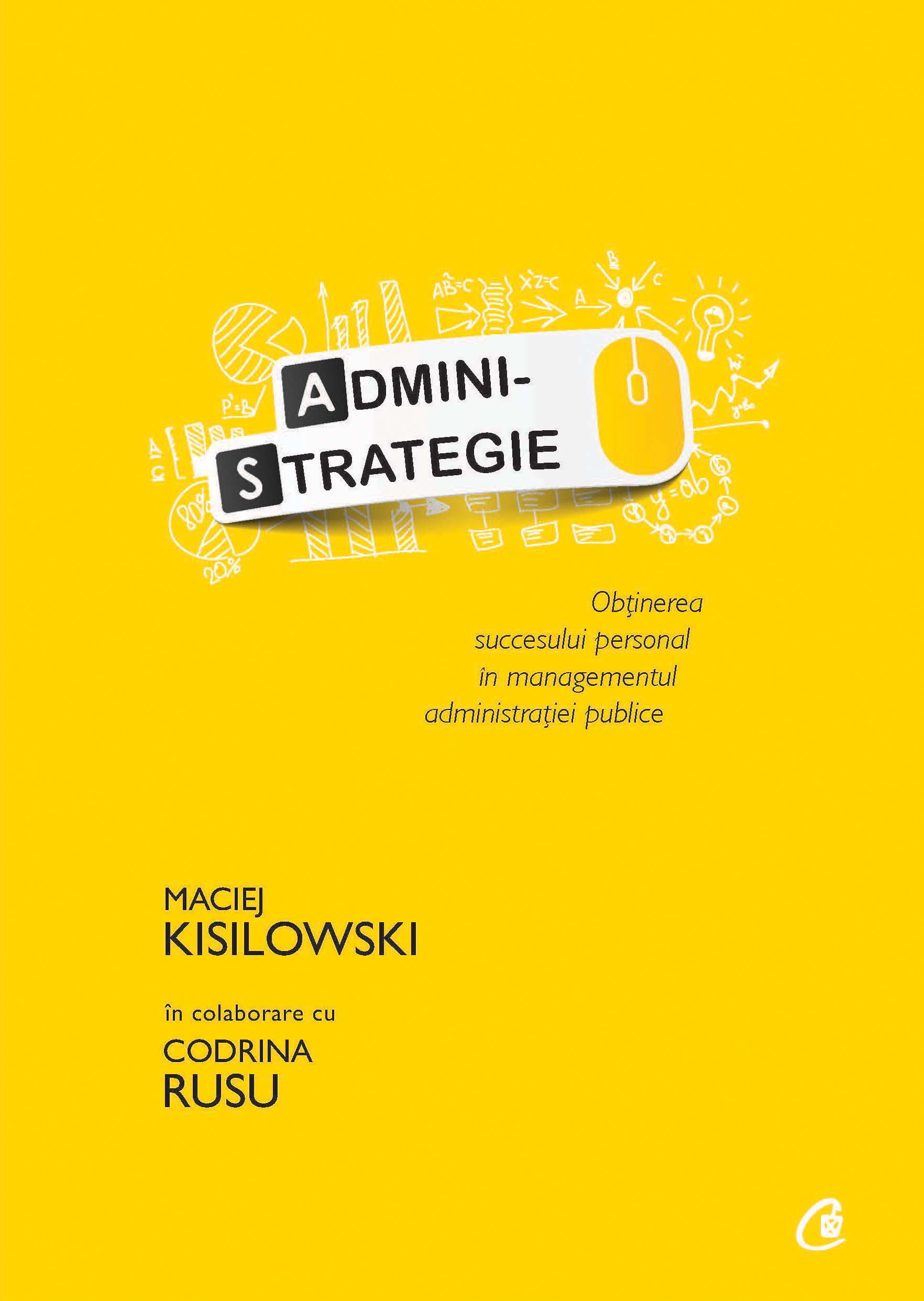 Administrategie - Maciej Kisilowski, Codrina Rusu