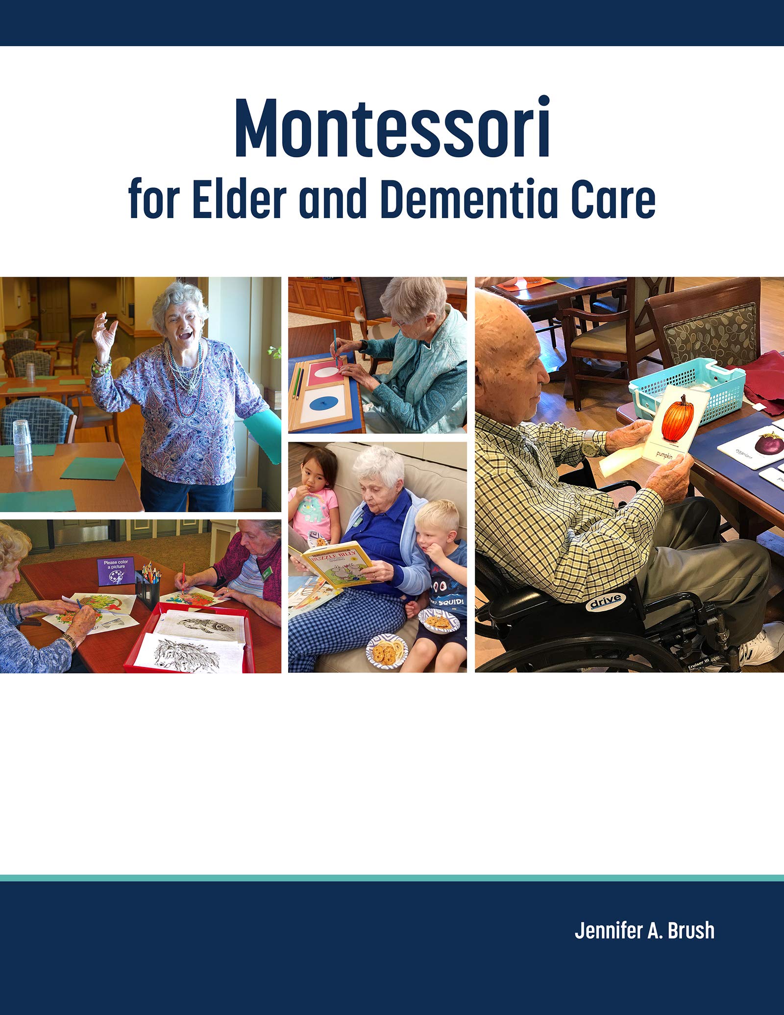 Montessori for Elder and Dementia Care - Jennifer Brush