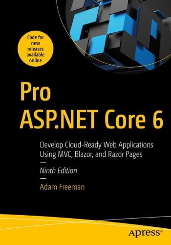 Pro ASP.NET Core 6 - Adam Freeman Pro ASP.NET Core 6 - Adam Freeman