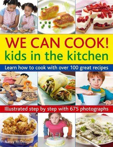 We Can Cook! Kids in the Kitchen - Nancy Mcdougall