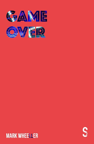 Game Over - Mark Wheeller