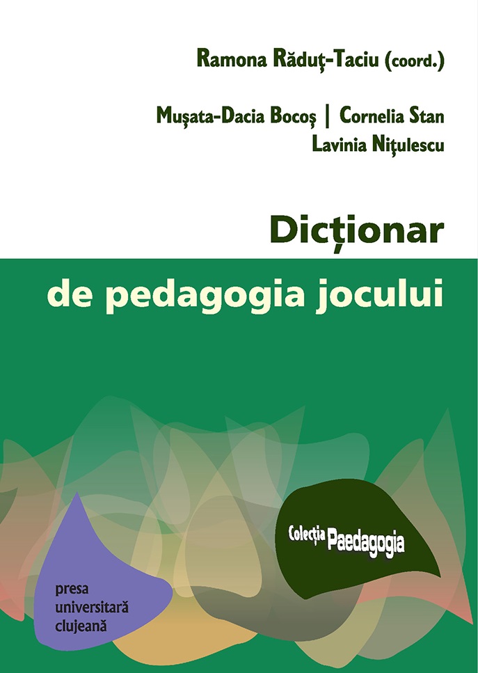 Dictionar de pedagogia jocului - Nitulescu Lavinia, Stan Cornelia ...