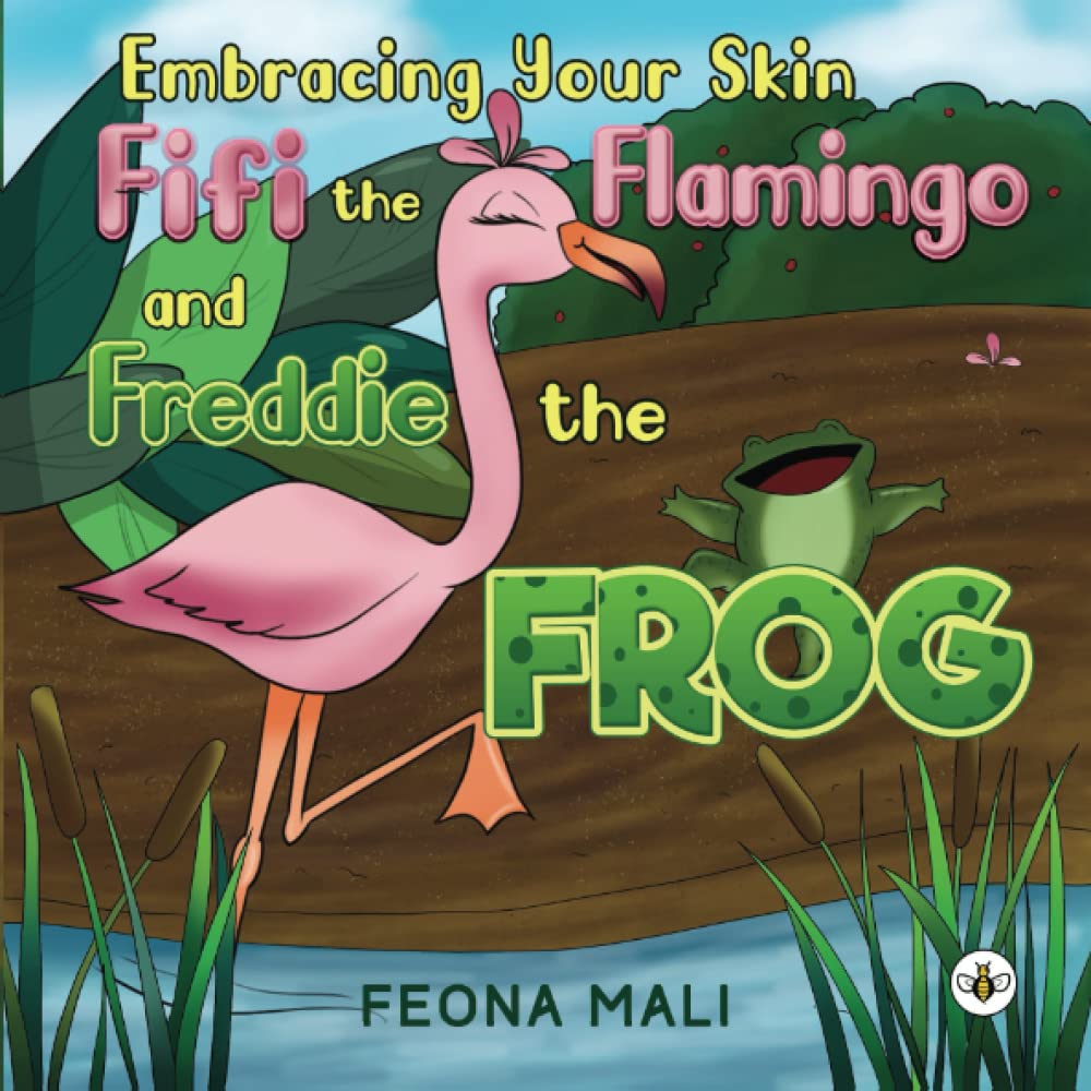 Embracing Your Skin with Fifi the Flamingo and Freddie the Frog - Feona ...