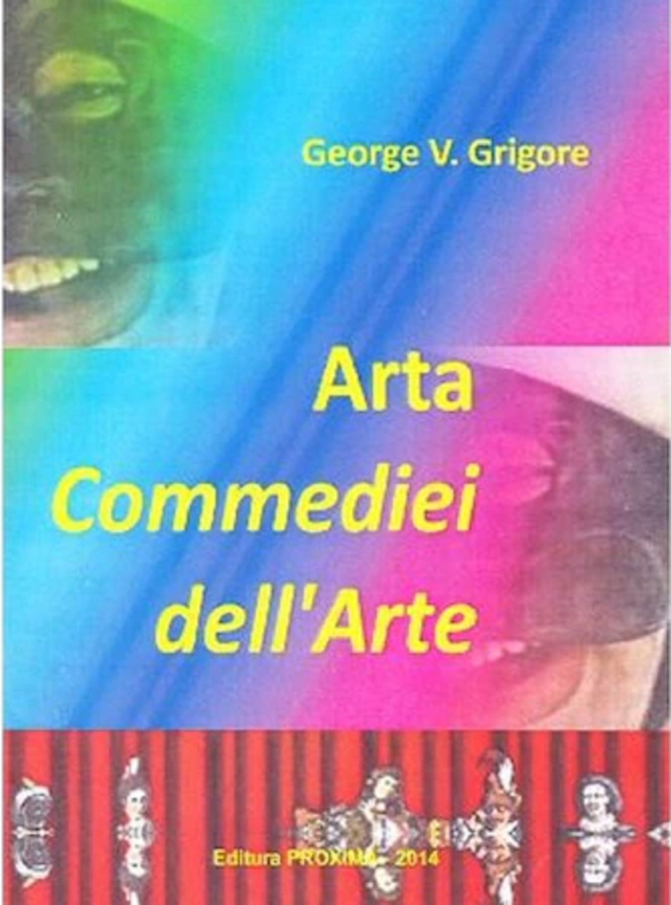 Arta commediei dell'Arte - George V. Grigore