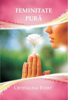 Feminitate pura - Crystalina Evert