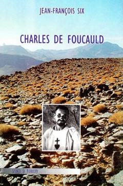 Charles de Foucauld - Jean-Francois Six